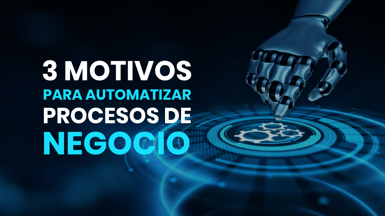 3 motivos para automatizar procesos de negocio - Cloudframework - Automatiza tu negocio